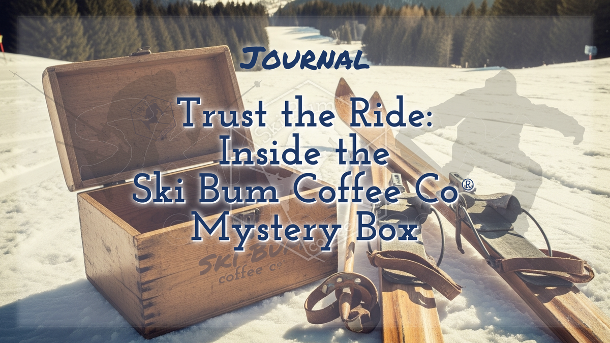 Trust the Ride: Inside the Ski Bum Coffee Co Mystery Box – Ski Bum ...
